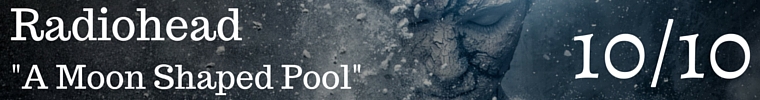 Radiohead – “A Moon Shaped Pool” | The PROG Mind