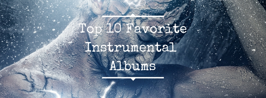 Top 10 Favorite Instrumental Albums | The PROG Mind