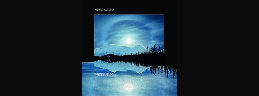 Mostly Autumn – “White Rainbow” | The PROG Mind